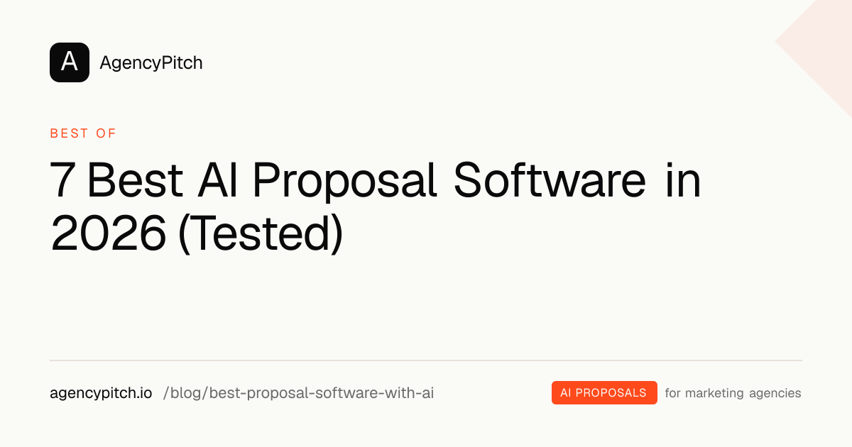 7 Best AI Proposal Software in 2026 (Tested) | AgencyPitch
